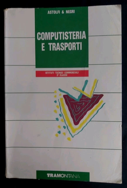 COMPUTISTERIA E TRASPORTI. Astolfi, Negri. Tramontana. Per le Classi 3 ...