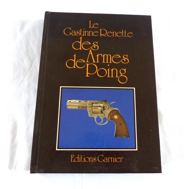LE GASTINNE RENETTE des armes de poing 1978 Editions Garnier EUR 6,00 - PicClick FR