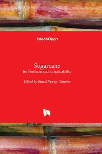 SUGARCANE - ITS Products and Sustainability by Bimal Kumar Ghimire $217.00 - PicClick AU