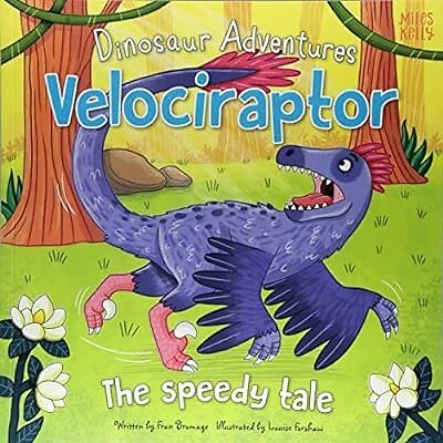 DINOSAUR ADVENTURES: VELOCIRAPTOR - The speedy tale, Fran Bromage, Used ...