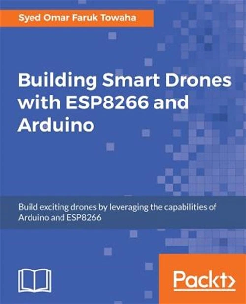 BUILDING SMART DRONES with ESP8266 and Arduino, Brand New, Free shipping $90.08 - PicClick AU