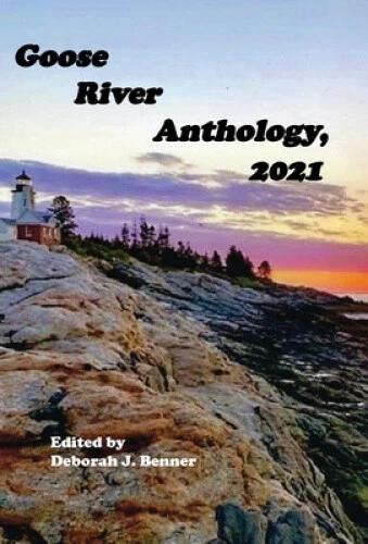 GOOSE RIVER ANTHOLOGY, 2021 by Deborah J Benner NEUF EUR 38,18 ...
