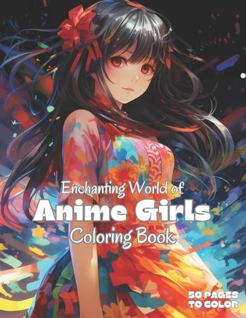 ANIME GIRLS COLORING Book: Enchanting World of Kawaii Girls, 50 Pages ...