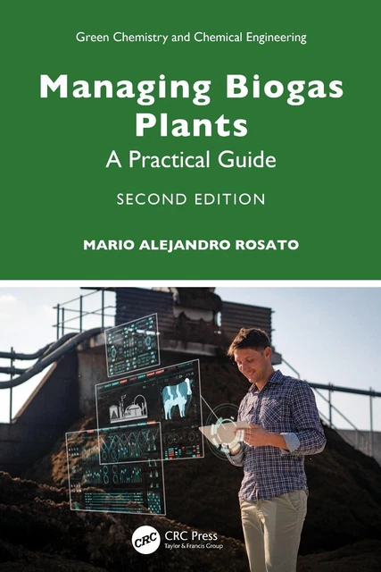 MANAGING BIOGAS PLANTS: A Practical Guide by Mario Alejandro Rosato ...