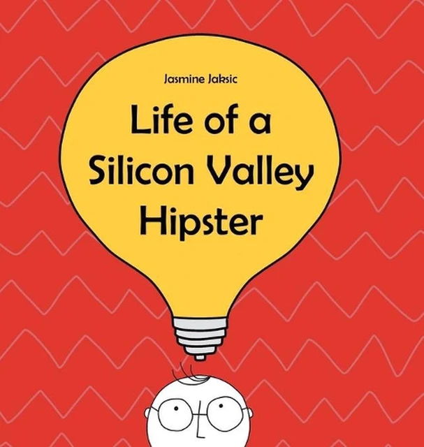 LIFE OF A Silicon Valley Hipster: A parody of all things Silicon Valley ...