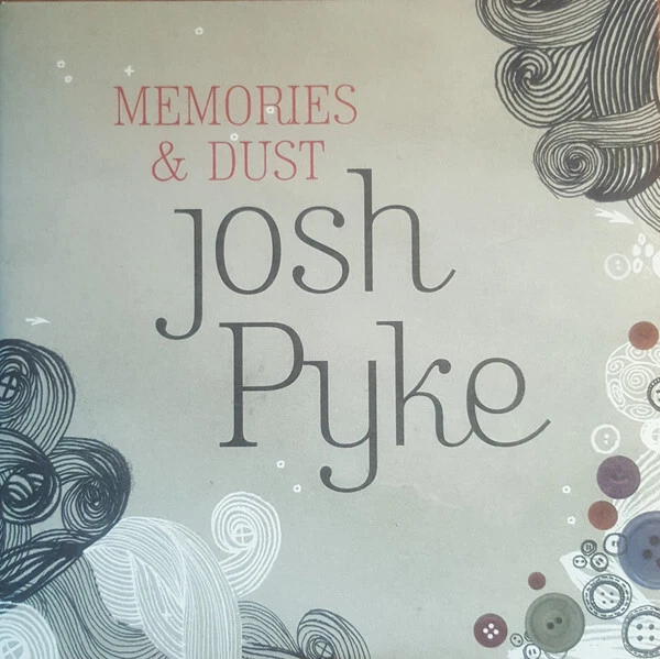 JOSH PYKE - Memories & Dust (CDr, Album, Promo) £11.99 - PicClick UK JOSH PYKE - Memories & Dust (CDr, Album, Promo) £11.99 - PicClick UK