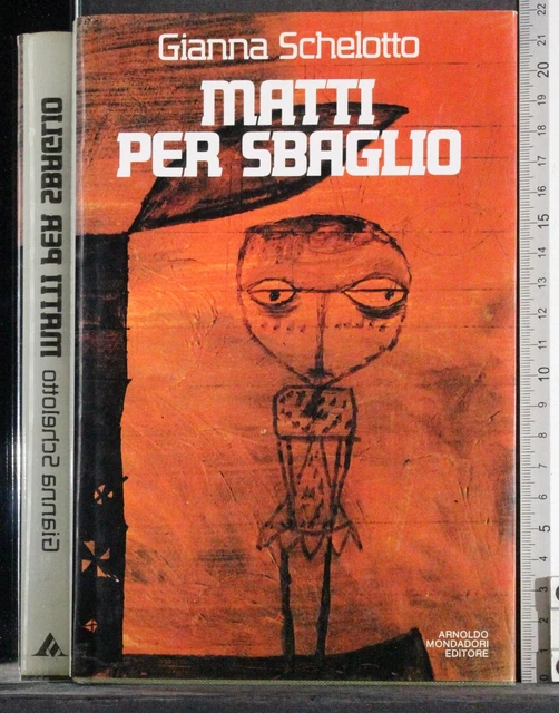 MATTI PER SBAGLIO. Gianna Schelotto. Mondadori. EUR 5,00 - PicClick IT
