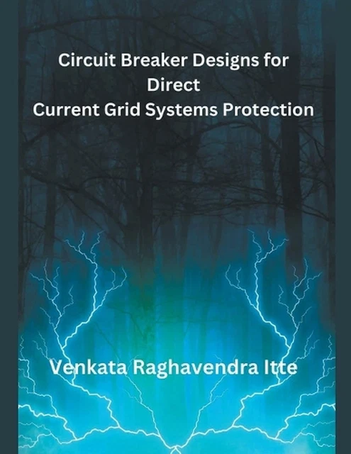 CIRCUIT BREAKER DESIGNS for Direct Current Grid Systems Protection by ...