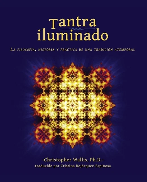 TANTRA ILUMINADO: LA Filosof?a, Historia y Pr?ctica de una Tradici?n Atemporal b £31.20 ...