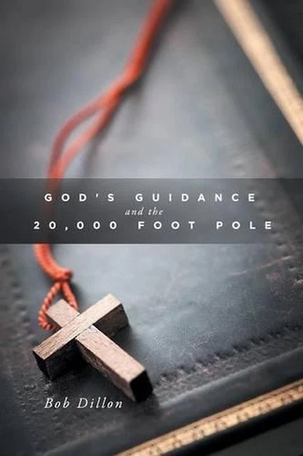 GOD'S GUIDANCE AND the 20,000 Foot Pole by Bob Dillon (English ...