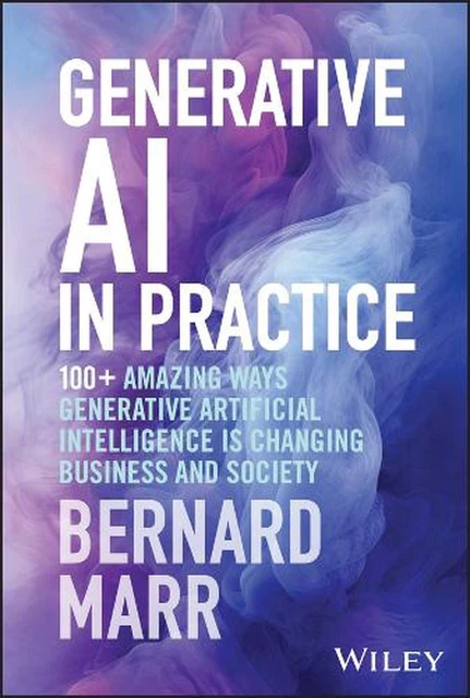 GENERATIVE AI IN Practice: 100+ Amazing Ways Generative Artificial ...