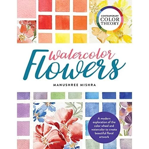 CONTEMPORARY COLOR THEORY: Watercolor Flowers: A modern - Paperback ...