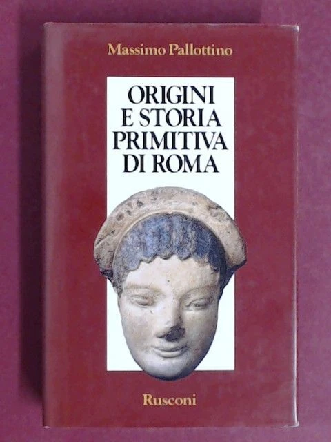 ORIGINI E STORIA primitiva di Roma Pallottino, Massimo: EUR 39,00 ...