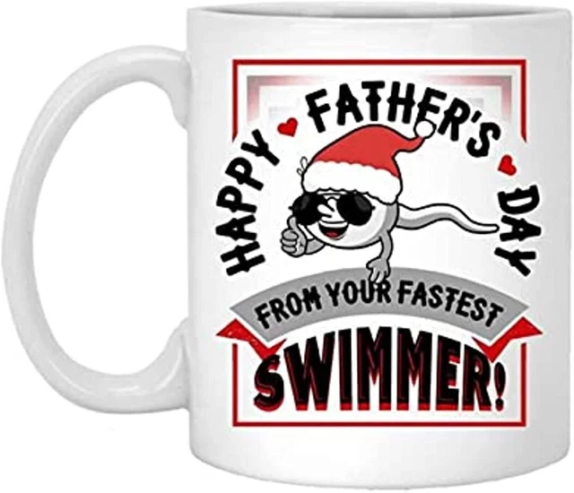HAPPY FATHERS DAY From Your Fastest Swimmer Coffee Mug Funny Sperm ...