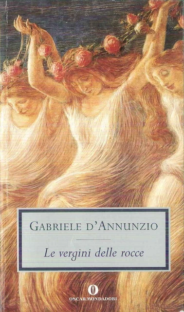 LE VERGINI DELLE ROCCE. Gabriele d'Annunzio. Mondadori. più copie ...
