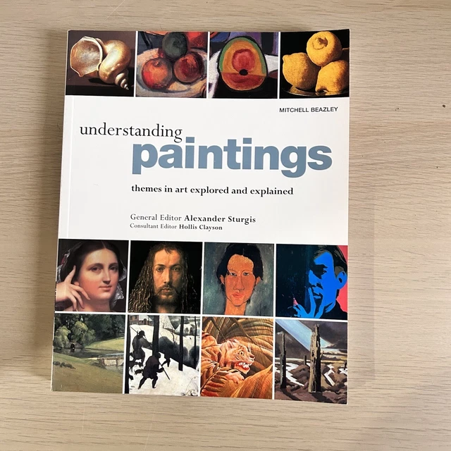 UNDERSTANDING PAINTINGS: THEMES in Art Explored and Explained Alexander ...