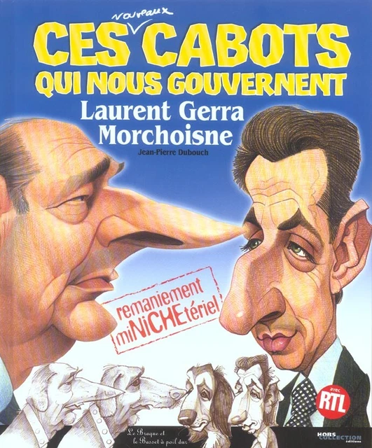 CES NOUVEAUX CABOTS qui nous gouvernent.J.C MORCHOISNE / Laurent GERRA ...