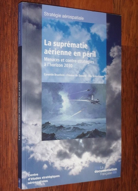 STRATEGIE AEROSPATIALE BRUSTLEIN LA SUPREMATIE AERIENNE EN PERIL ... STRATEGIE AEROSPATIALE BRUSTLEIN LA SUPREMATIE AERIENNE EN PERIL ...