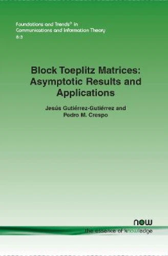 BLOCK TOEPLITZ MATRICES: Asymptotic results and applications ... BLOCK TOEPLITZ MATRICES: Asymptotic results and applications ...