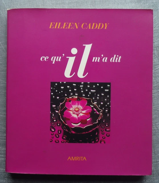 CE QU IL M A Dit Eileen Caddy Findhorn Amrita 1995 EUR 20,00 - PicClick FR