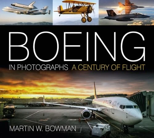 BOEING IN PHOTOGRAPHS: A Century of..., Bowman, Martin £14.99 - PicClick UK