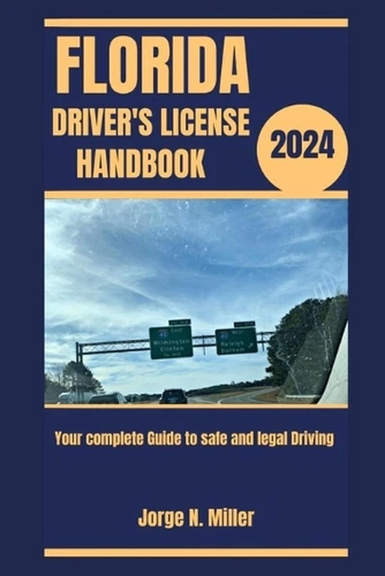 FLORIDA DRIVER'S LICENSE Handbook 2024: Your Complete Guide to Safe and ...