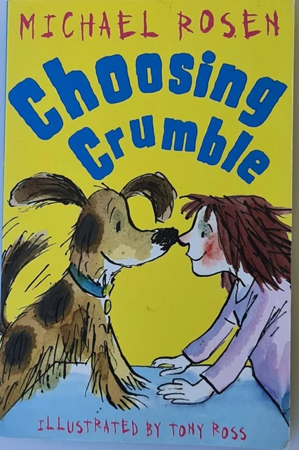CHOOSING CRUMBLE BY Michael Rosen - children's book - never read £0.99 ...