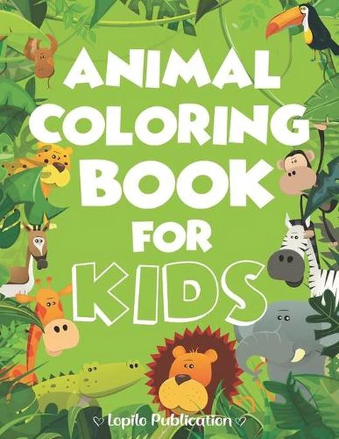 ANIMAL COLORING BOOK For Kids: A Fun Cute Animals Coloring Pages ...