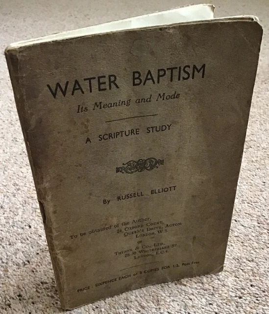 WATER BAPTISM: IT’S Meaning and Mode by Russell Elliott (c1940) £7.47 ...