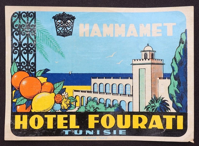ANCIENNE ÉTIQUETTE HOTEL FOURATI Hammamet Tunisie old luggage label 2 ...