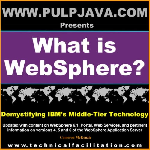 WHAT IS WEBSPHERE? Java, J2EE, Portal and Beyond! (Demystifying IBM's ...