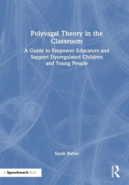 POLYVAGAL THEORY IN the Classroom: A Guide to Empower Educators and ...
