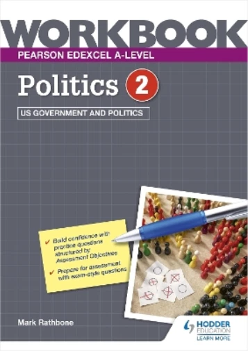 MARK RATHBONE PEARSON Edexcel A-level Politics Workbook 2: US Govern ...
