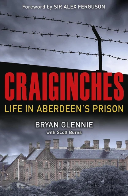 CRAIGINCHES: LIFE IN Aberdeen's Prison by Bryan Glennie (English ...
