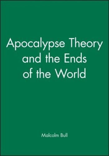APOCALYPSE THEORY AND the Ends of the World by Malcolm Bull £37.61 ...