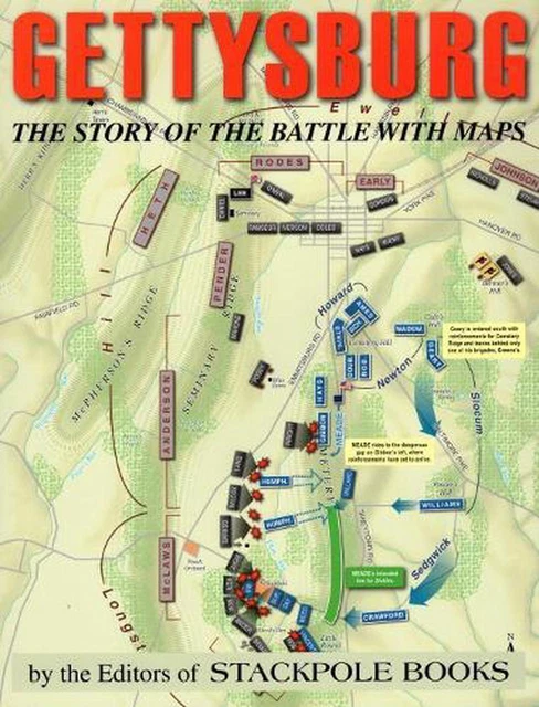 GETTYSBURG: THE HISTORY of the Battle in Maps by The Editors of ...