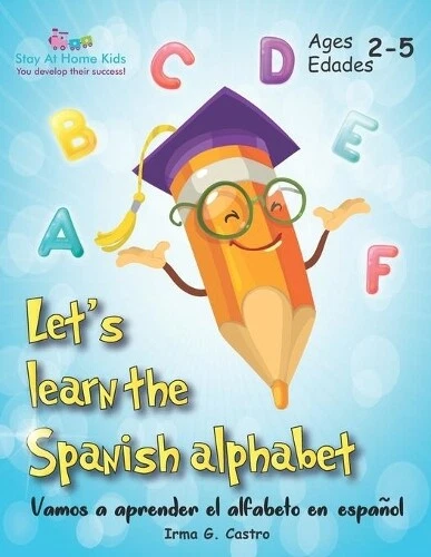 IRMA G CASTRO Let's Learn the Spanish Alphabet! (Poche) Let's Learn ...