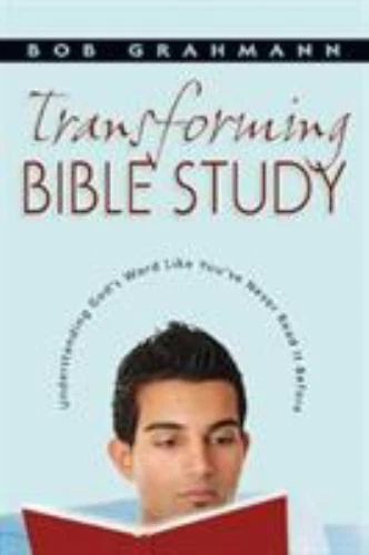 TRANSFORMING BIBLE STUDY: Understanding God's Word Like You've Never ...