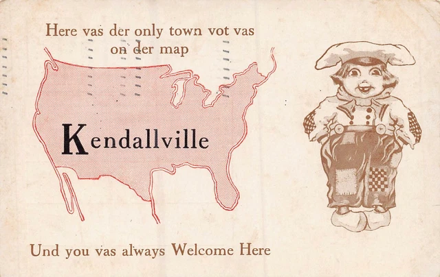 KENDALLVILLE INDIANA WHERE Vas Only Town Vot Vas On Der Map~1912 ...