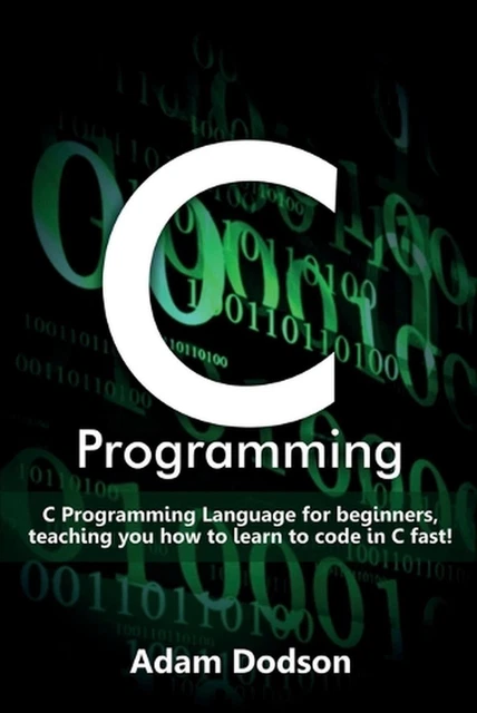 C Programming C Programming Language For Beginners Teaching You How To Learn T Eur 1534 3222