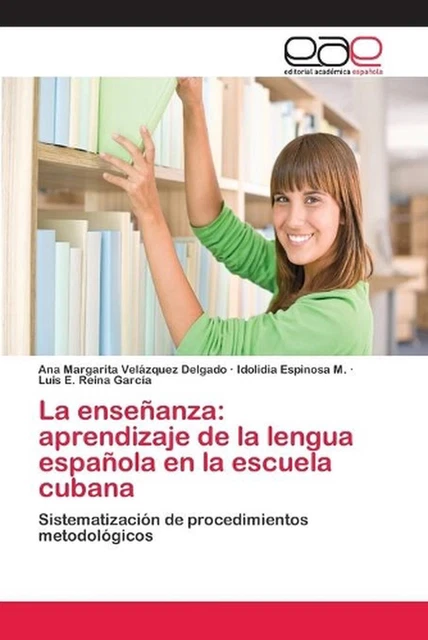 LA ENSEANZA: APRENDIZAJE de la lengua espa?ola en la escuela cubana by Idolidia EUR 53,15 ...