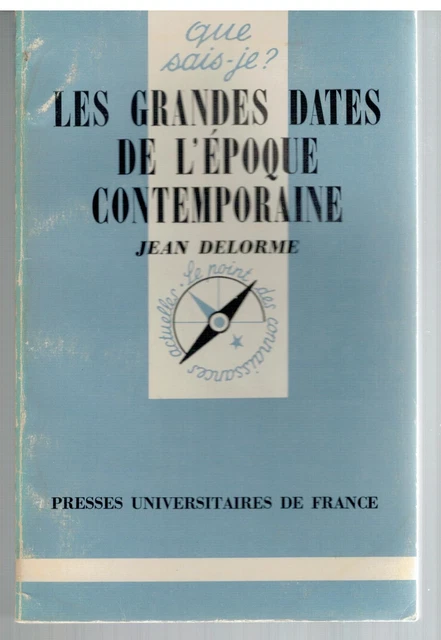 LE GRANDES DATES De L Epoque Contemporaine - Que Sais-Je ? 1192 (1980 ... LE GRANDES DATES De L Epoque Contemporaine - Que Sais-Je ? 1192 (1980 ...