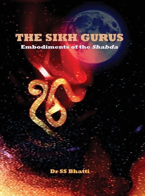 THE SIKH GURUS - Embodiments of the Shabda by Ss Bhatti Hardcover Book ...