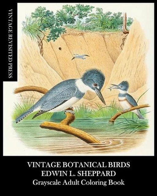 VINTAGE BOTANICAL BIRDS: Edwin Sheppard Grayscale Adult Coloring Book ...