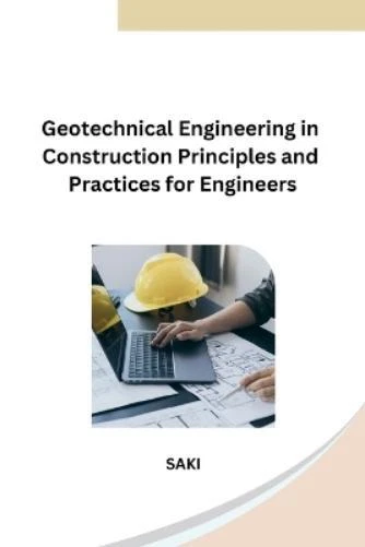 SAKI GEOTECHNICAL ENGINEERING in Construction Principles and Practices f (Poche) EUR 28,72 ...