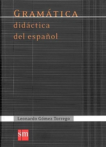 GRAMATICA DIDACTICA DEL ESPANOL / DIDACTIC SPANISH GRAMMAR By Leonardo ...