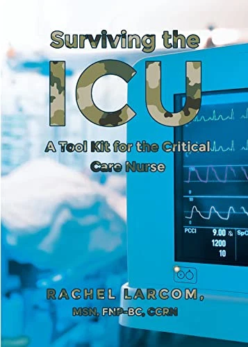 RACHEL LARCOM FNP-BC Ccrn Surviving the ICU (Poche) EUR 14,94 - PicClick FR