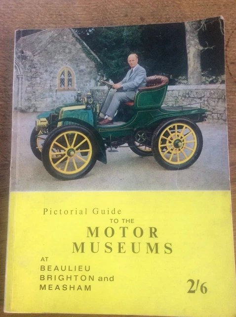 PICTORIAL GUIDE TO the Motor Museums at Bieulieu Brighton & Measham ...