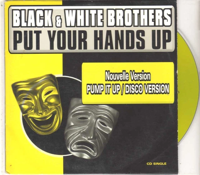 BLACK & WHITE Brothers - Put Your Hands Up (Nouvelle Version) CDS 1999 ...