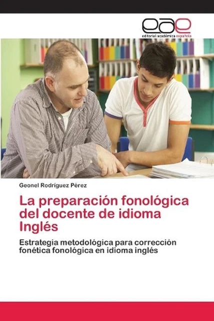 LA PREPARACIN FONOLGICA del docente de idioma Ingls by Geonel Rodr?guez P?rez (S EUR 76,76 ...